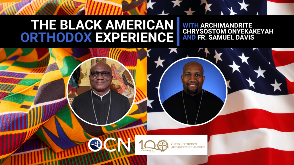 “The Black American Orthodox Experience”—hosted by Archimandrite ...