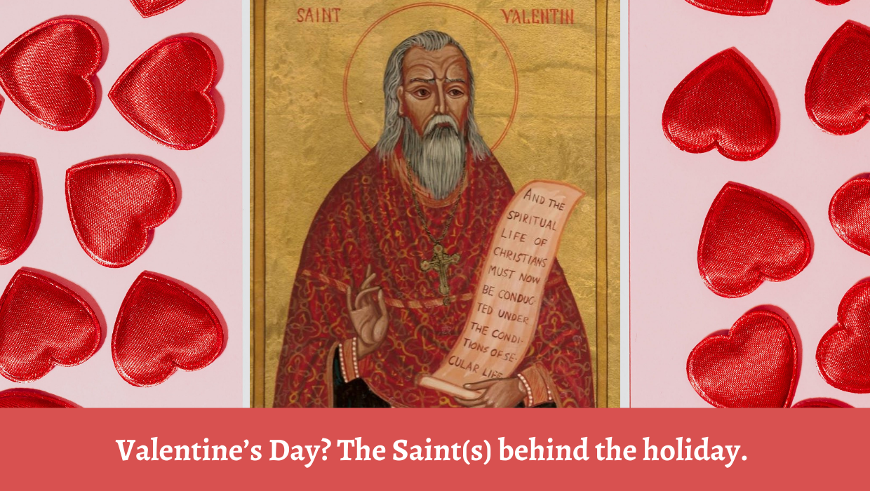 St. Valentine: The Saint Behind the Holiday