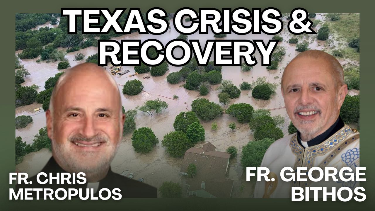 Texas Flooding and Recovery Efforts with Fr. George Bithos